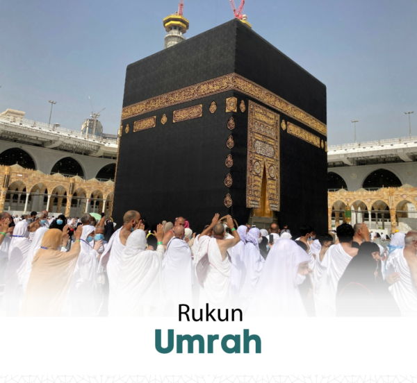 Rukun Umrah: A Complete Guide to the Pillars of Umrah - Umrah Booking ...
