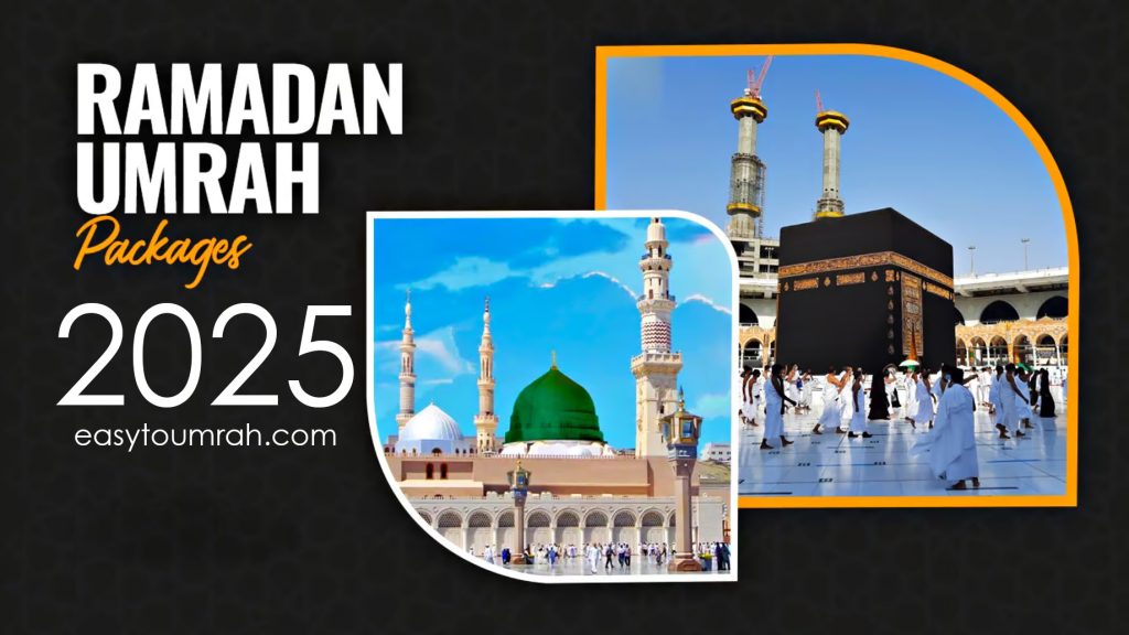 Ramadan Umrah Packages 2025 - Easy to Umrah