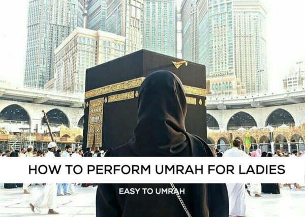 How to Perform Umrah for Ladies: Step-by-Step Guide