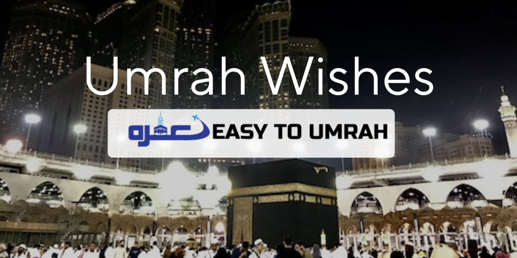 Umrah Mubarak Wishes - Umrah Booking - Easy Umrah for Everyone